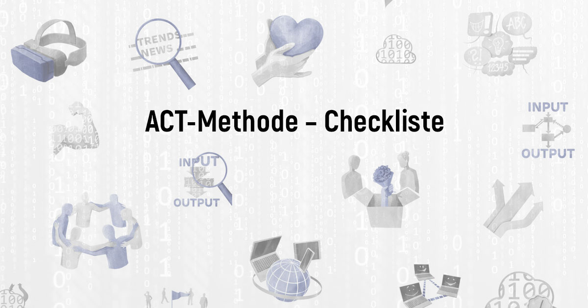 ACT-Methode – Checkliste